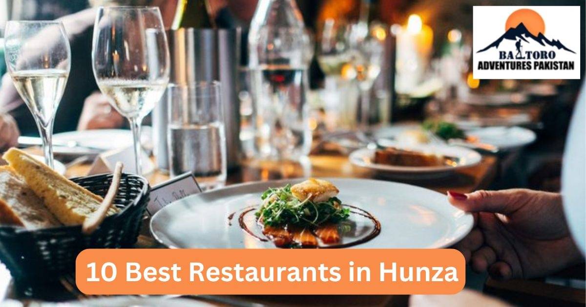 10 Best Restaurants in Hunza – Top-Rated Places to Eat