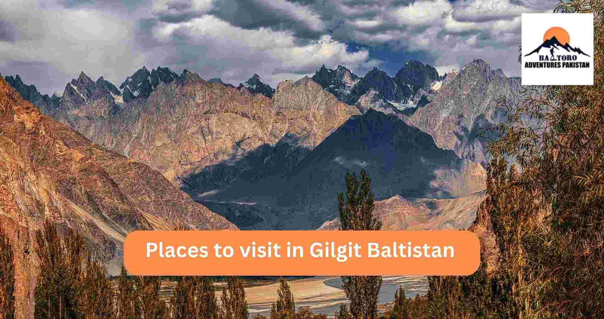 15 Best Places to Visit in Gilgit Baltistan – Explore Now!
